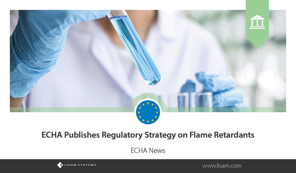 ECHA Publishes Regulatory Strategy on Flame Retardants - Lisam